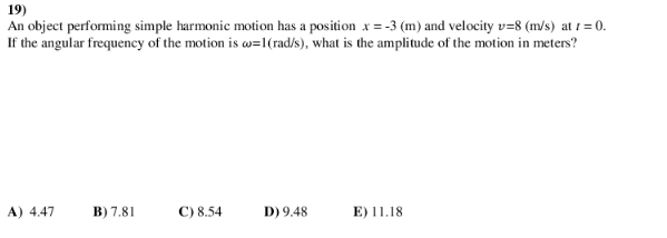 Solved 19) An object performing simple harmonic motion has a | Chegg.com