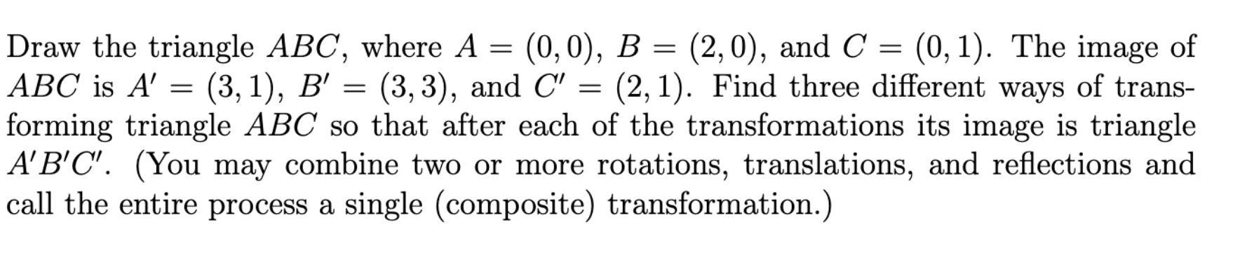 Solved Draw the triangle ABC, where A= (0,0), B= (2,0), and | Chegg.com