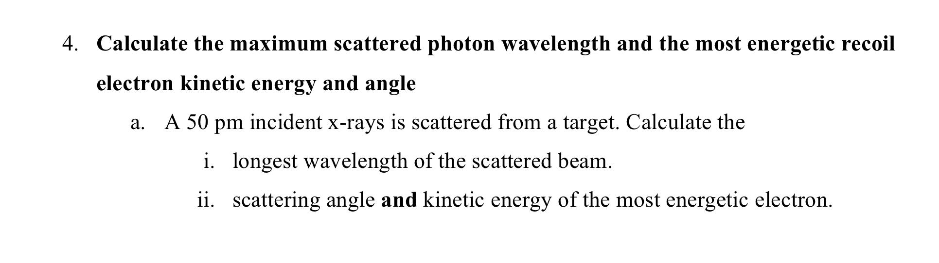 Solved 4. Calculate the maximum scattered photon wavelength | Chegg.com