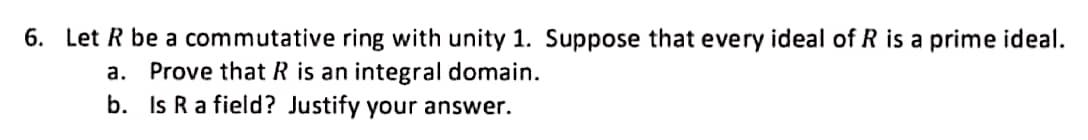 Solved 6. Let R be a commutative ring with unity 1. Suppose | Chegg.com