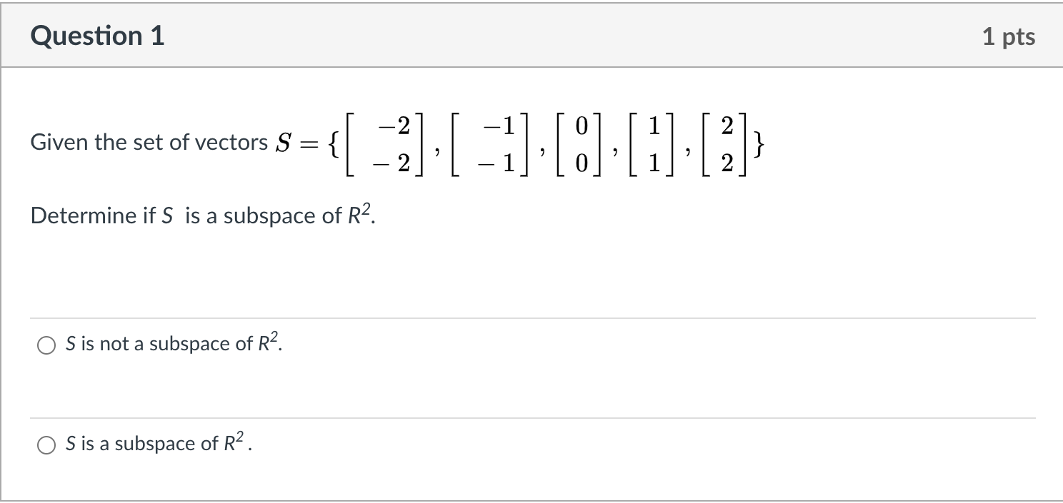 Solved Question 1 1 pts Given the set of vectors S : [ - ]] | Chegg.com