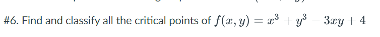 Solved f(x,y)=x3+y3−3xy+4 | Chegg.com
