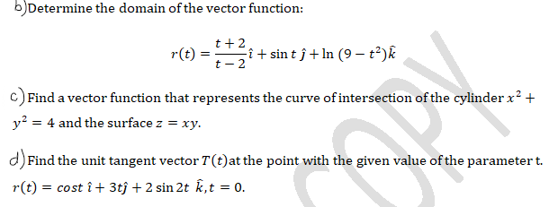 Solved b)Determine the domain of the vector function: r(t) = | Chegg.com