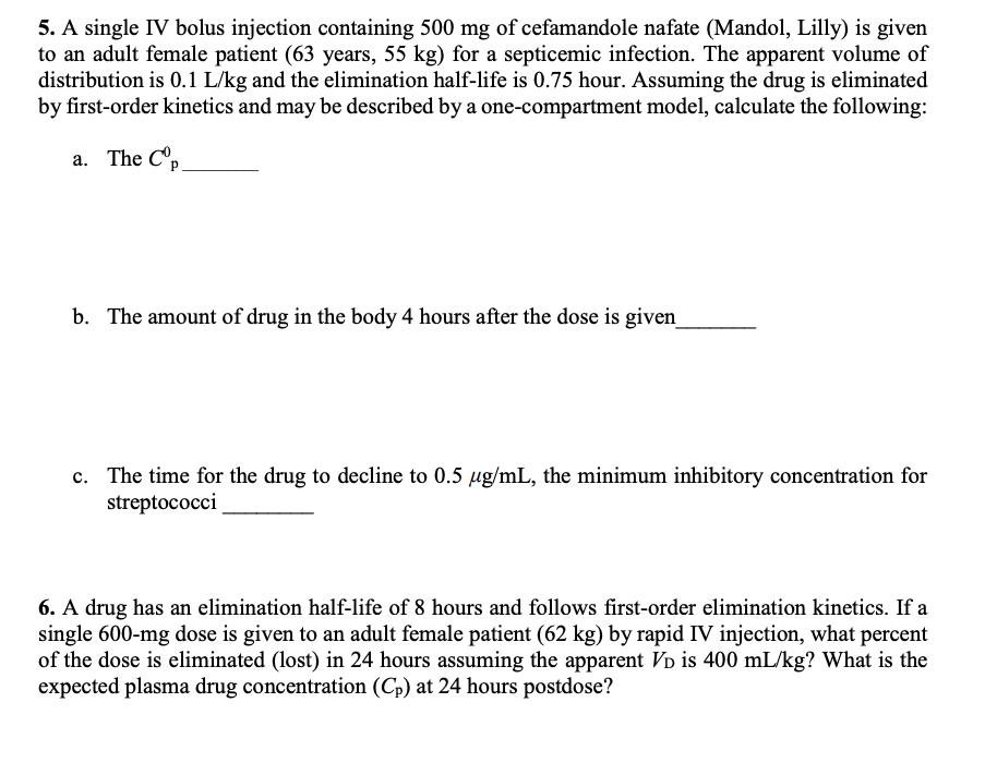 Solved 5. A single IV bolus injection containing 500 mg of | Chegg.com