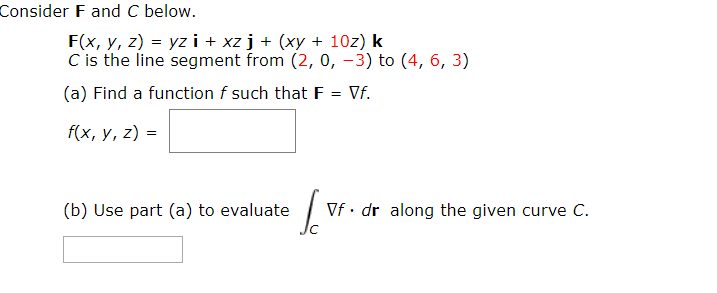Solved Consider F and C below. F(x, y, z) = yz i + xz j | Chegg.com