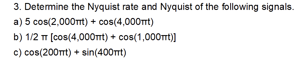 Solved 3. Determine the Nyquist rate and Nyquist of the | Chegg.com