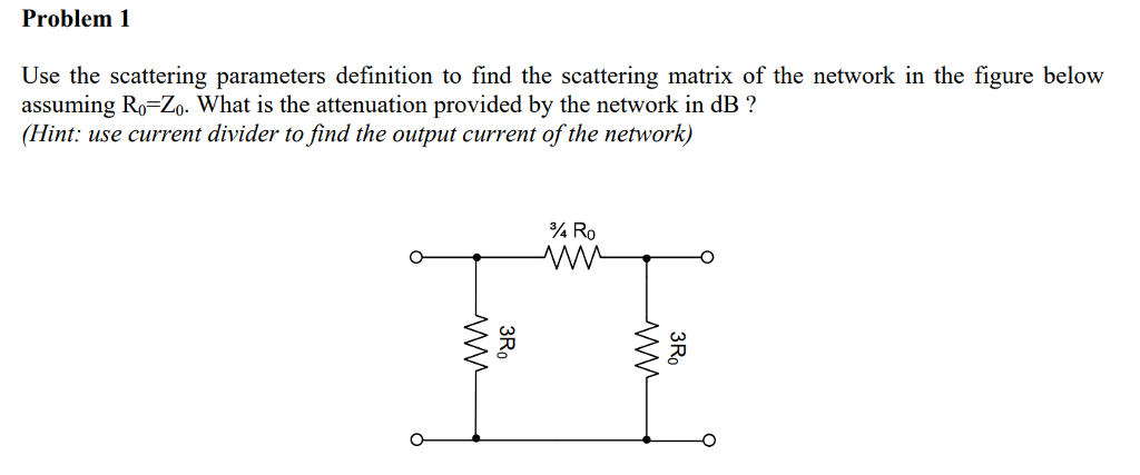 Solved Problem 1 Use the scattering parameters definition to | Chegg.com