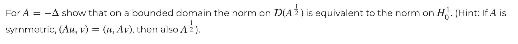 Solved For A=−Δ show that on a bounded domain the norm on | Chegg.com