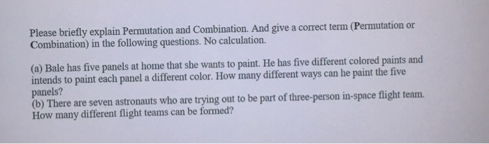 Solved Please briefly explain Permutation and Combination. | Chegg.com