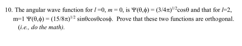 Solved 10. The angular wave function for I=0, m= 0, is | Chegg.com