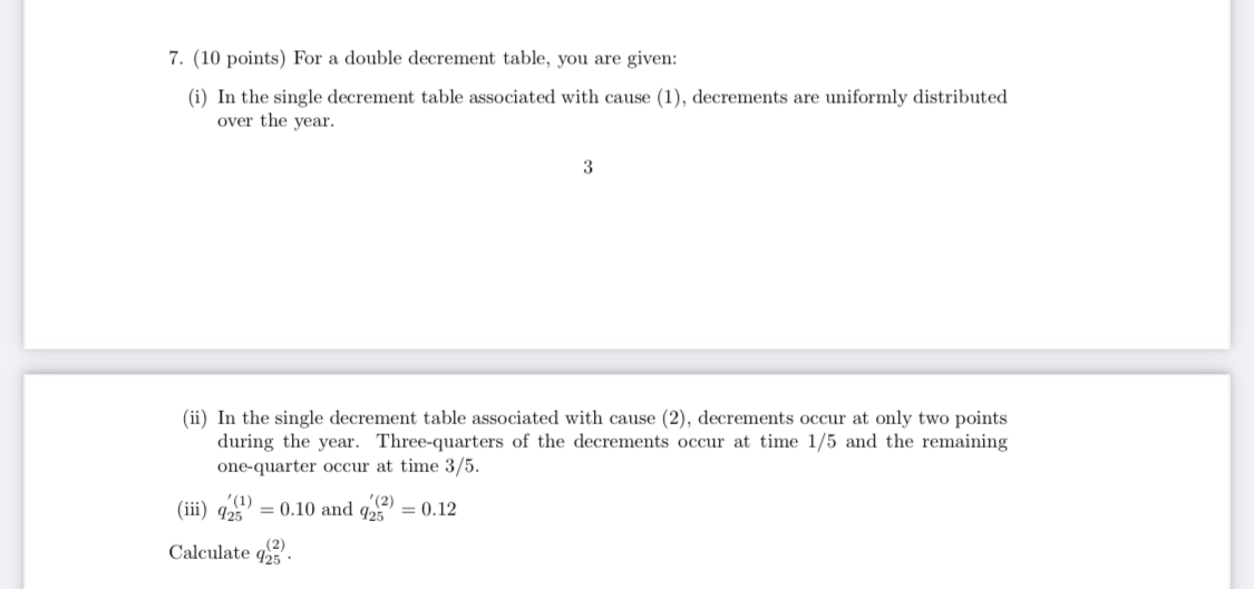 7. (10 points) For a double decrement table, you are | Chegg.com
