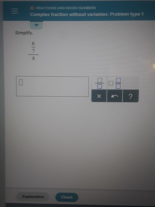 Solved O FRACTIONS AND MIXED NUMBERS Complex fraction | Chegg.com