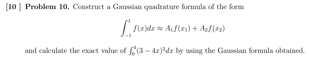 Solved 10] Problem 10. Construct a Gaussian quadrature | Chegg.com