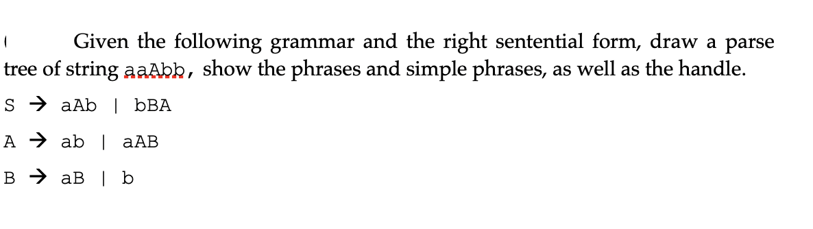 Solved Given the following grammar and the right sentential | Chegg.com