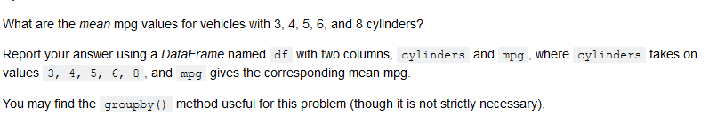 Solved 3 What are the mean mpg values for vehicles with 3, | Chegg.com