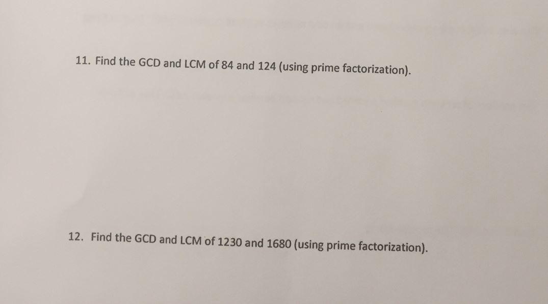 Solved 11. Find the GCD and LCM of 84 and 124 (using prime | Chegg.com