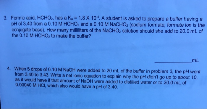 Solved 3. Formic acid, HCHO2, has a Ka 1.8 X 104. A student | Chegg.com