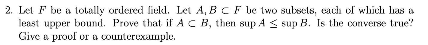 Solved 2 Let F Be A Totally Ordered Field Let A B C F Be
