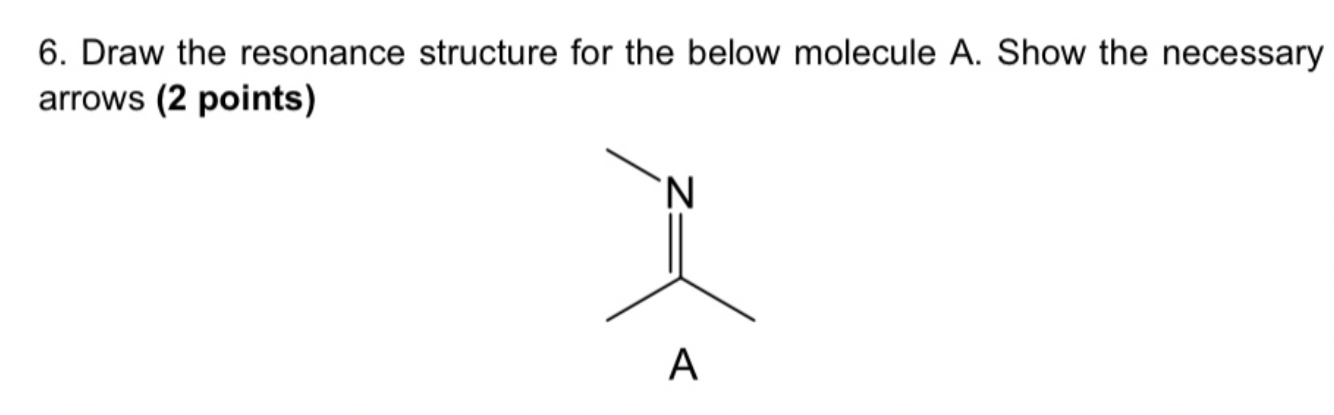 Solved 6. Draw the resonance structure for the below | Chegg.com