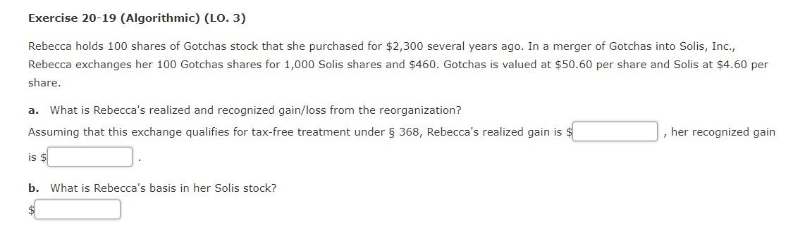 Solved Exercise 20-19 (Algorithmic) (LO. 3) Rebecca holds | Chegg.com