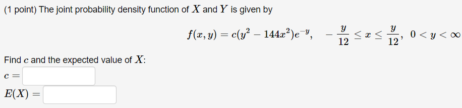 Solved (1 point) The joint probability density function of X | Chegg.com