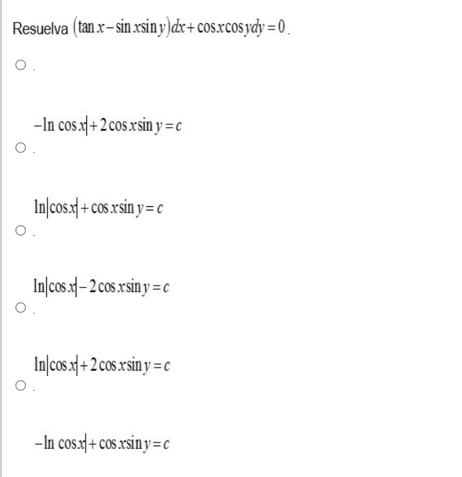 Solved Resuelva (tanx−sinxsiny)dx+cosxcosydy=0 | Chegg.com