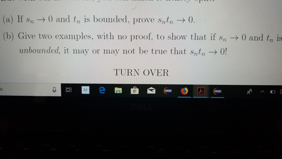 Solved (a) If sn → 0 and tn is bounded. prove sntn → 0. (b) | Chegg.com