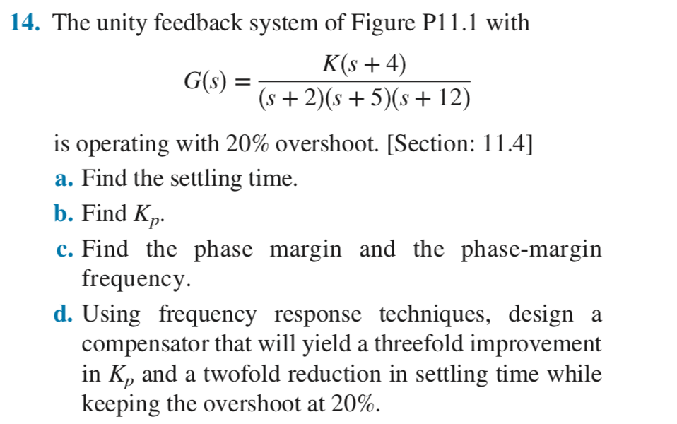 Solved 14. The unity feedback system of Figure P11.1 with | Chegg.com