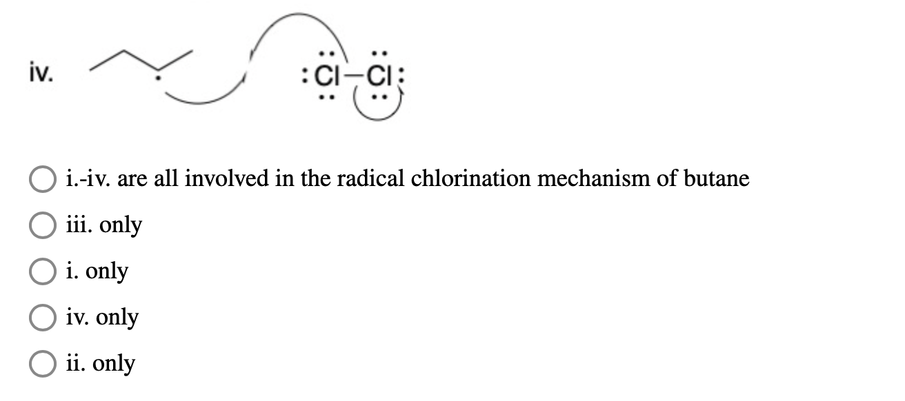 Solved iv. :CI-CI: i.-iv. are all involved in the radical | Chegg.com