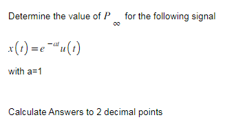 Solved Determine the value of P∞ for the following signal | Chegg.com
