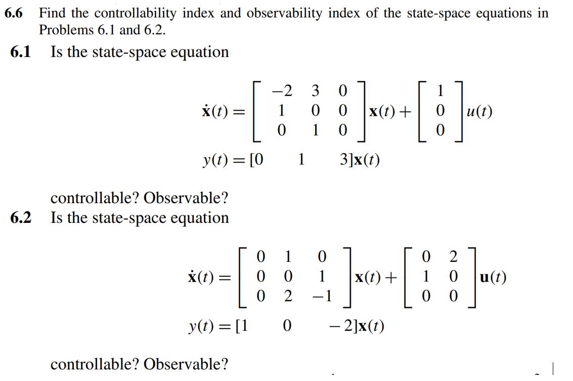 Solved 6.6 ﻿Find the controllability index and observability | Chegg.com