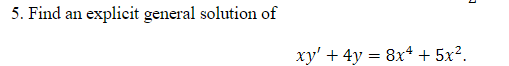 Solved 5. Find an explicit general solution of | Chegg.com