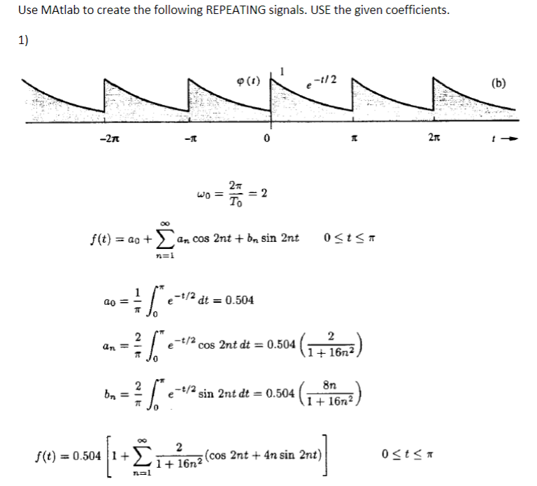 Use Matlab Create Following Repeating Signals Use Given Coefficients 1 T 2 2t 0 2 40 2 N 1