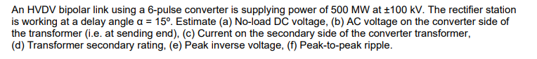 Solved An HVDV bipolar link using a 6-pulse converter is | Chegg.com