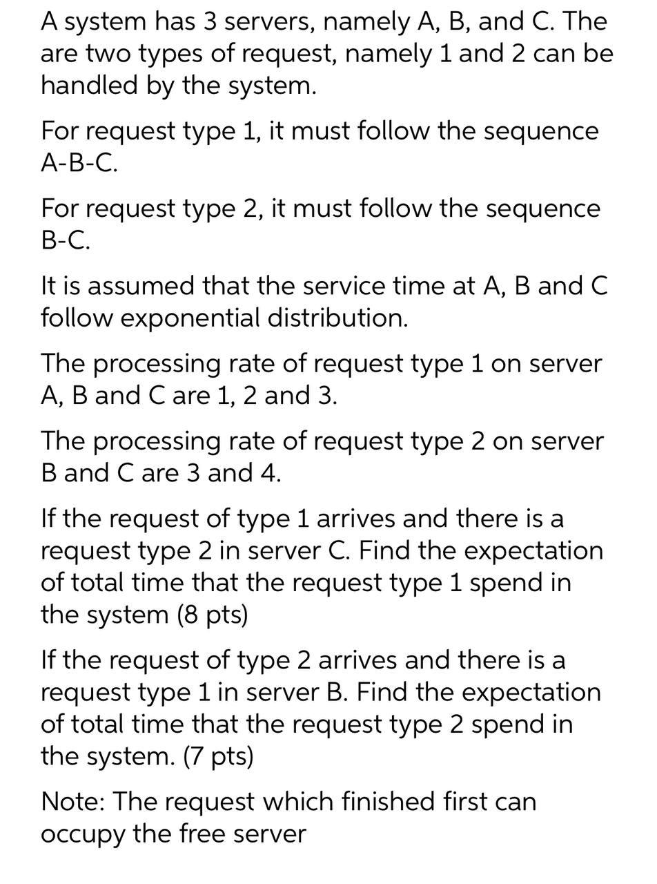 Solved A system has 3 servers, namely A, B, and C. The are | Chegg.com