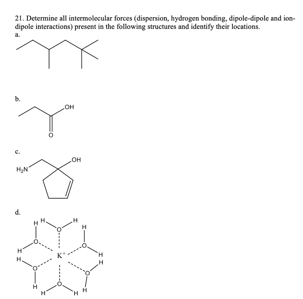 Solved 21. Determine all intermolecular forces (dispersion, | Chegg.com