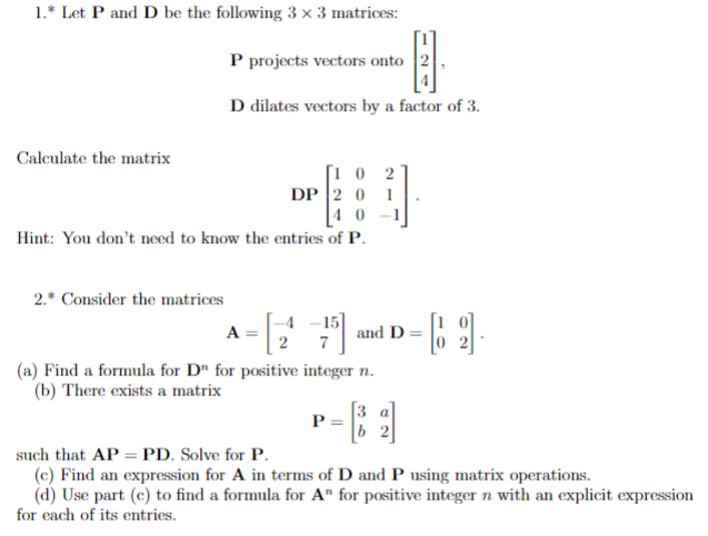 Solved 1. ∗ Let P and D be the following 3×3 matrices: P | Chegg.com