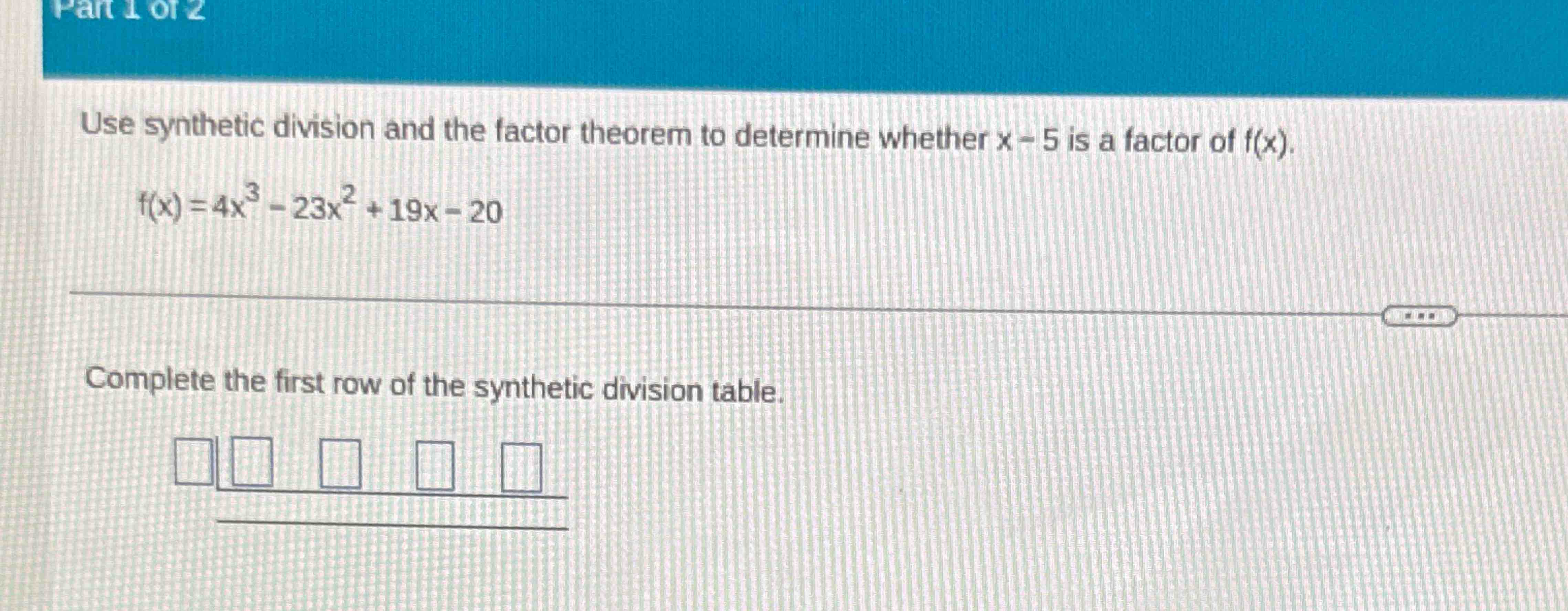 Solved Use synthetic division and the factor theorem to | Chegg.com