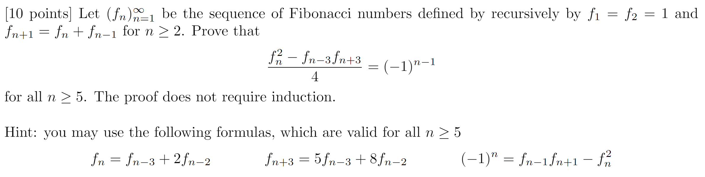 Solved [10 points) Let (fn)=1 be the sequence of Fibonacci | Chegg.com