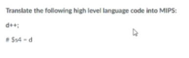 Solved Translate the following high level language code into | Chegg.com