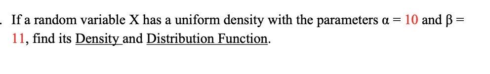 Solved If a random variable X has a uniform density with the | Chegg.com