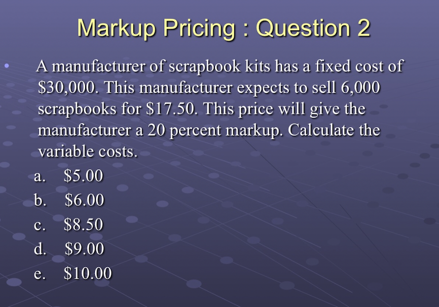 Solved Markup Pricing: Question 2 A manufacturer of | Chegg.com