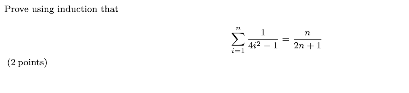 Solved Prove using induction that ∑i=1n4i2−11=2n+1n (2 | Chegg.com