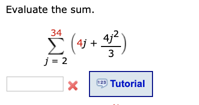 Solved Evaluate the sum. j = 2 D x 123 Tutorial Tutorial | Chegg.com
