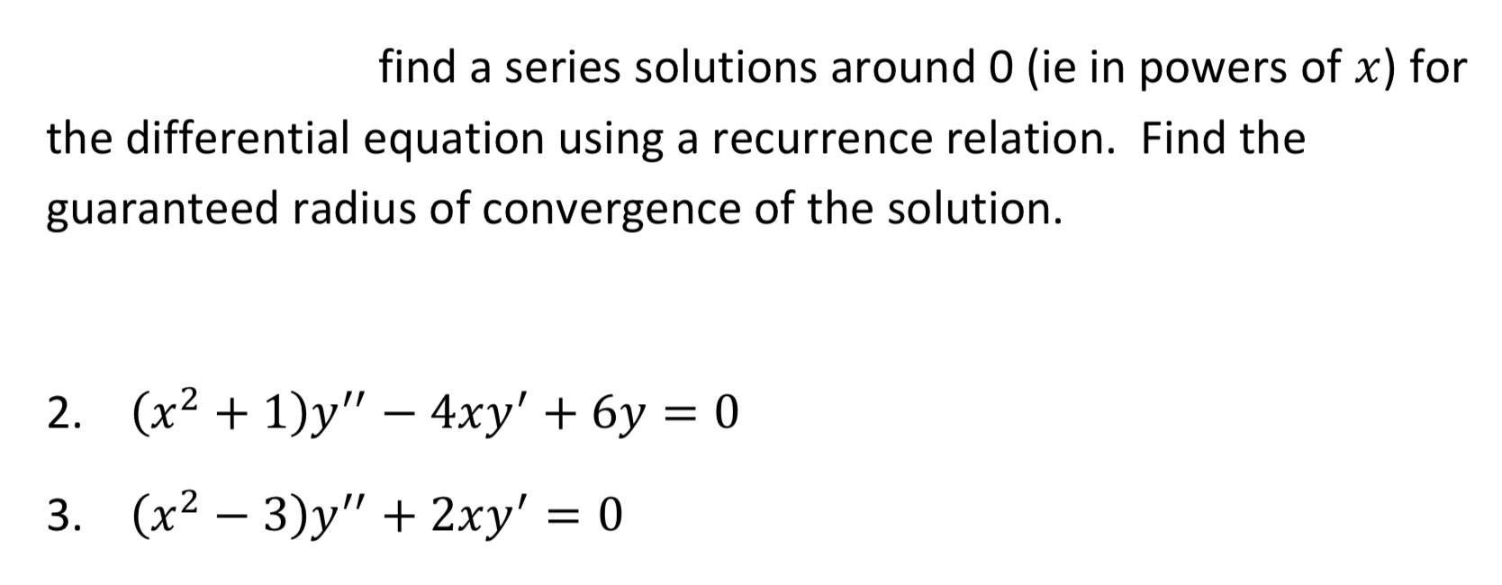 Solved find a series solutions around 0 (ie in powers of x) | Chegg.com