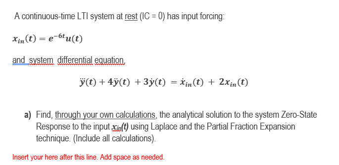 Solved A continuous-time LTI system at rest (IC=0) has input | Chegg.com
