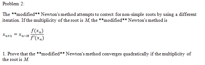 Solved Problem 2: The *"modified** Newton's method attempts | Chegg.com