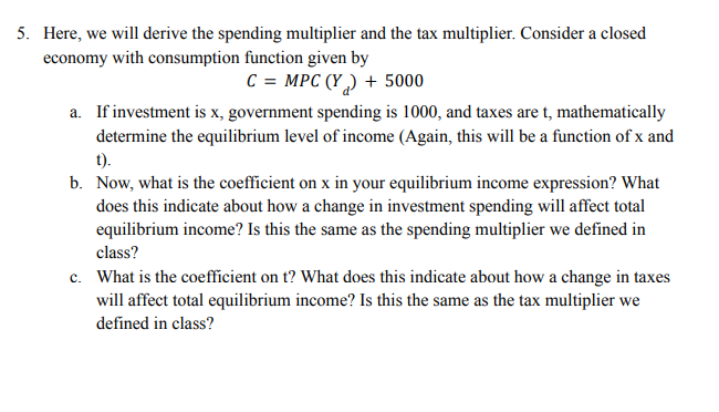 Solved Here, we will derive the spending multiplier and the | Chegg.com