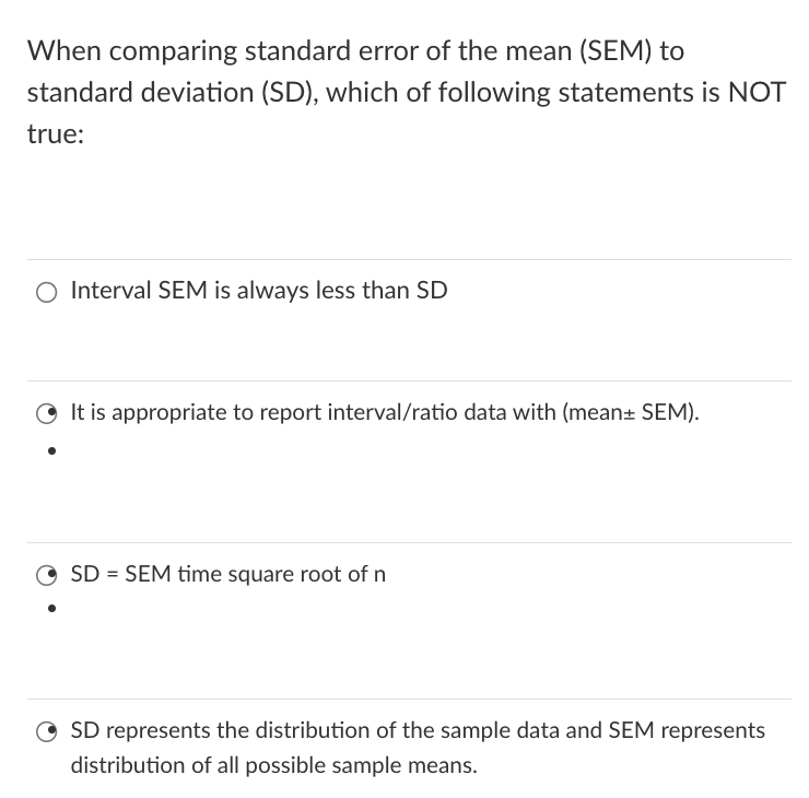 Solved When comparing standard error of the mean (SEM) to | Chegg.com