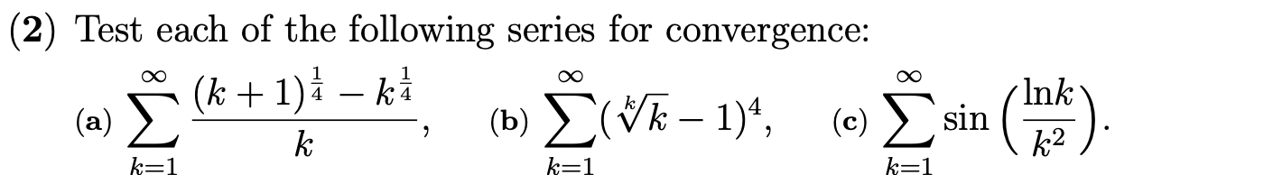 Solved (2) Test each of the following series for | Chegg.com
